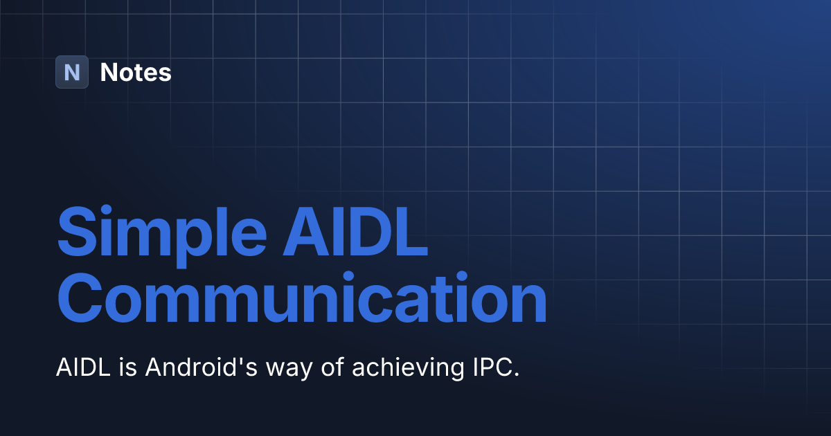 Simple AIDL Communication | Notes
