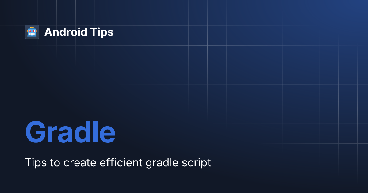 Gradle | Android Tips