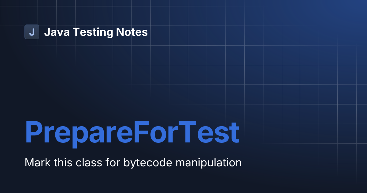 PrepareForTest | Java Testing Notes